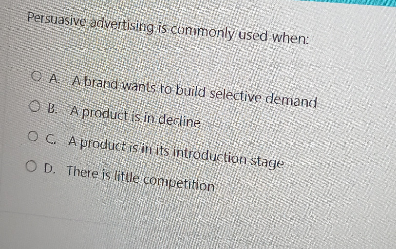 Persuasive advertising is commonly used | StudyX