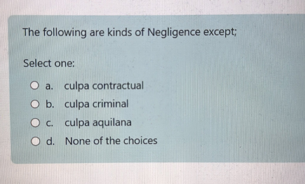 The following are kinds of Negligence | StudyX