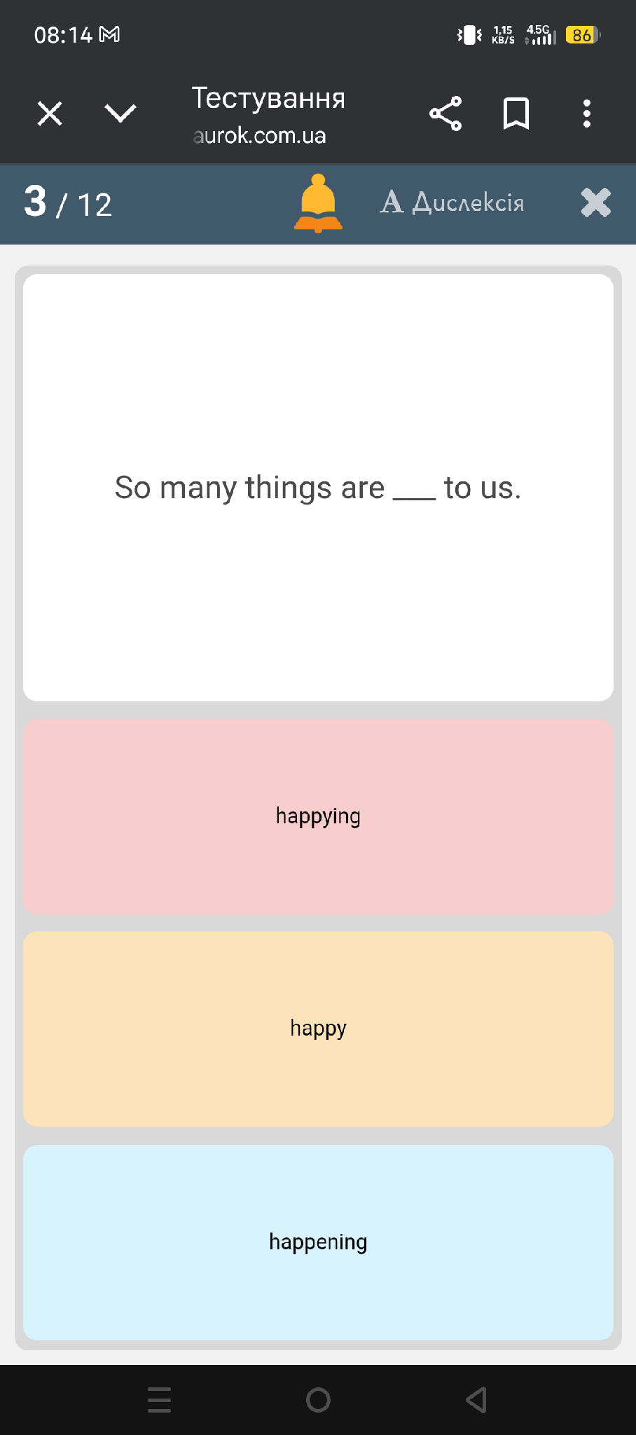 So many things are __ to us. happying happy | StudyX