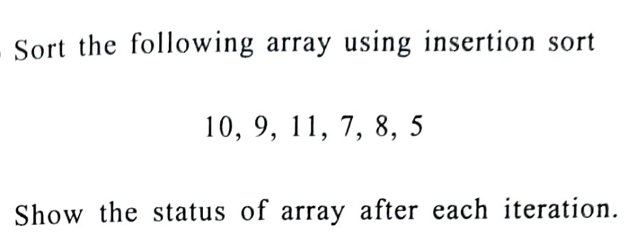 Sort the following array using insertion | StudyX