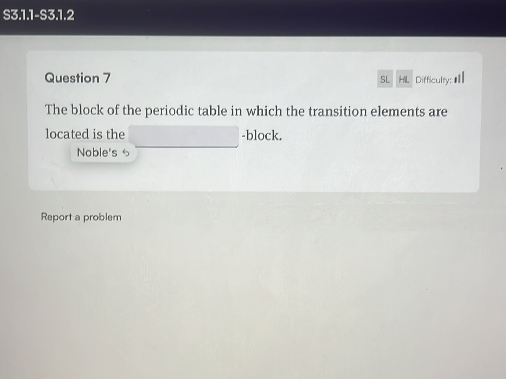 The block of the periodic table in which the | StudyX