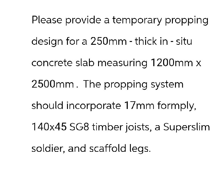 Please provide a temporary propping design | StudyX