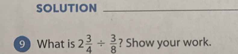 9 What is $2 {3}{4} {3}{8}$? Show your | StudyX