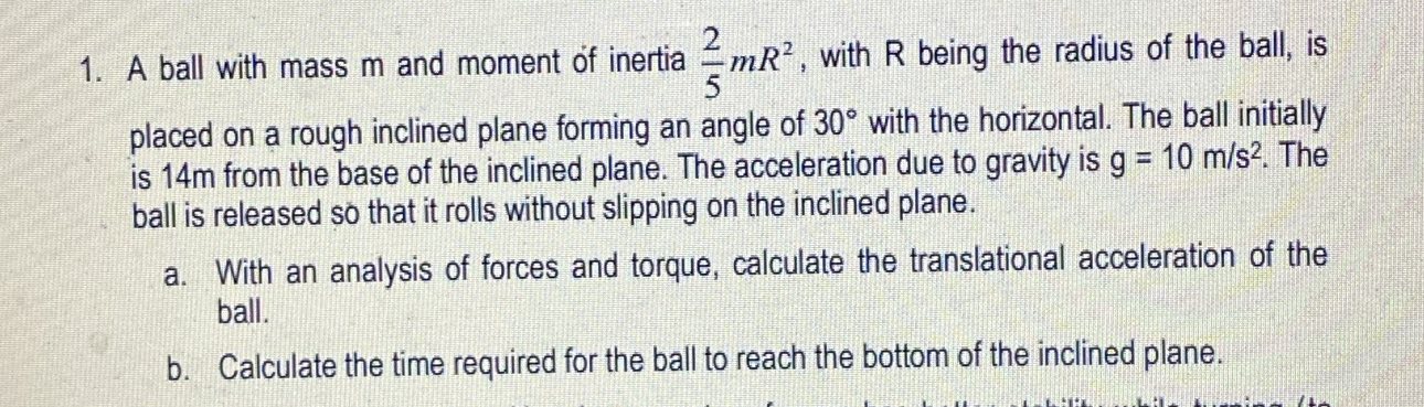 1. A ball with mass m and moment of inertia | StudyX