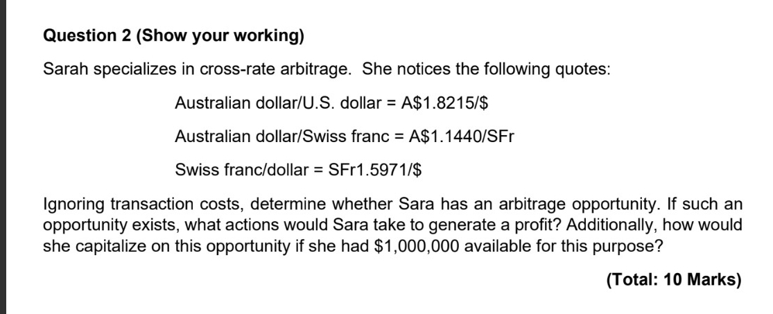Sarah specializes in cross-rate arbitrage. | StudyX