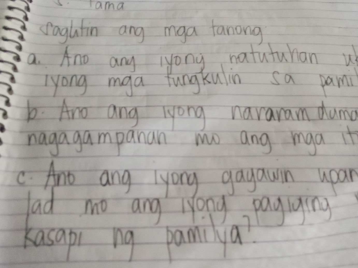 Sagutin ang mga tanong a. Ano ang iyong | StudyX