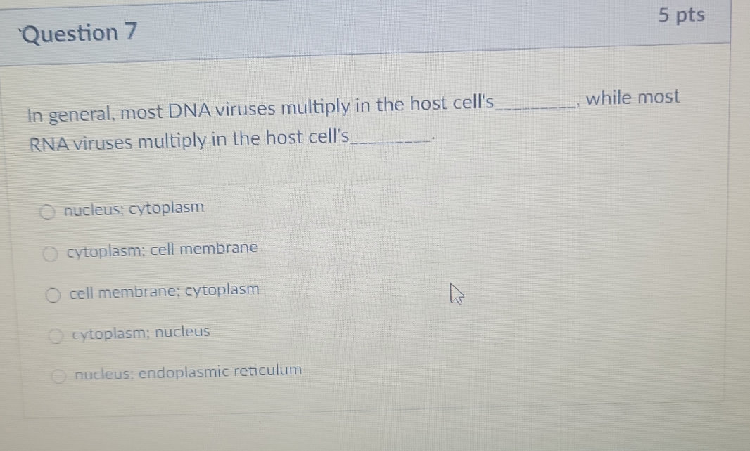 In general, most DNA viruses multiply in the | StudyX