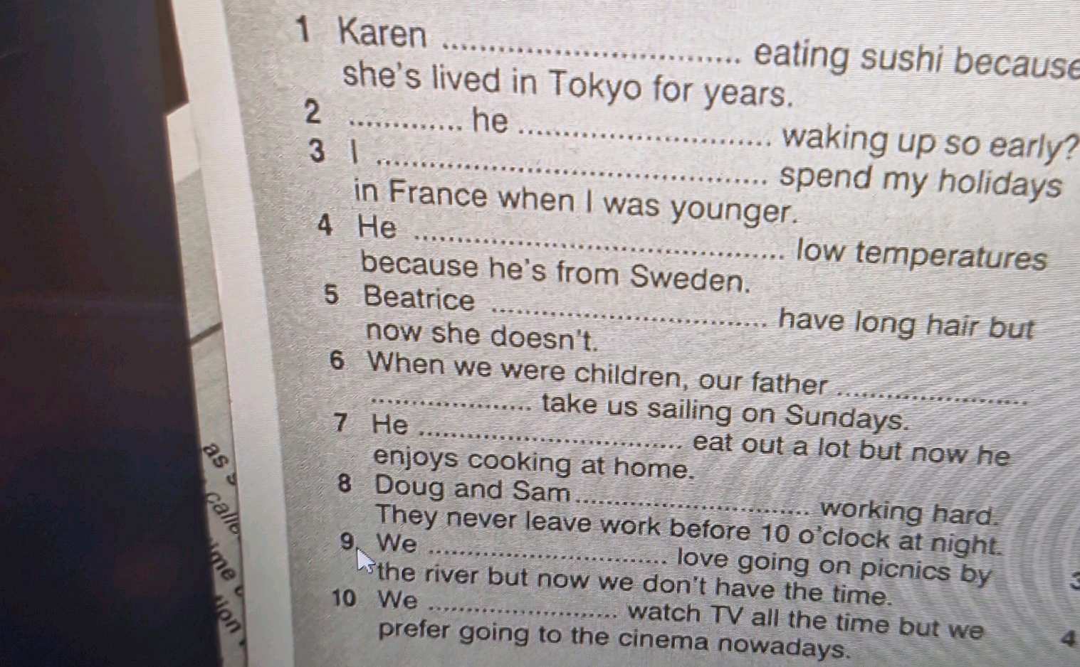 10 We ................. watch TV all the | StudyX