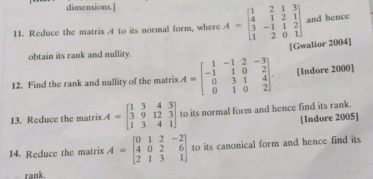 11. Reduce the matrix A to its normal form, | StudyX