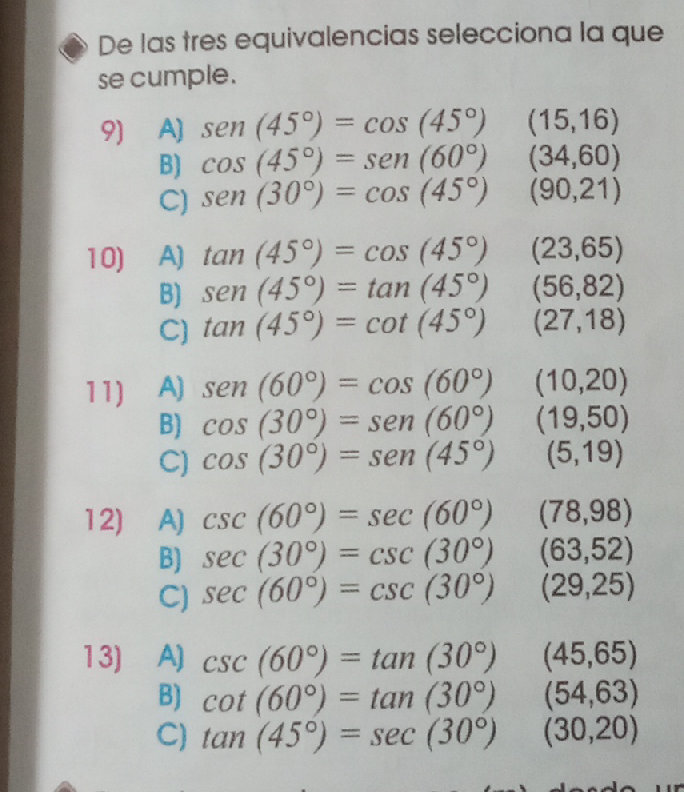 10) A) $ (45^ ) = (45^ )$ B) $ {sen} (45^ | StudyX