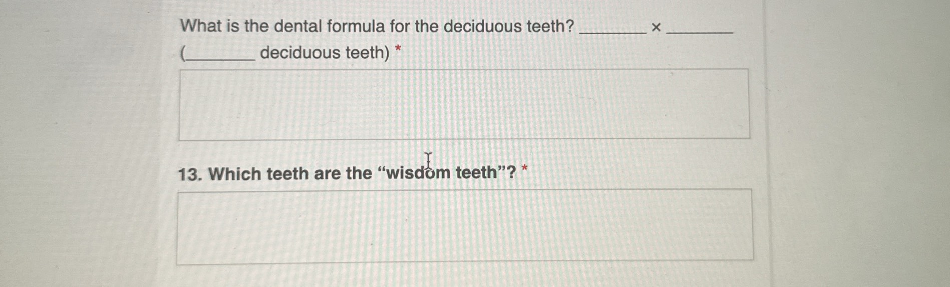 What is the dental formula for the deciduous | StudyX
