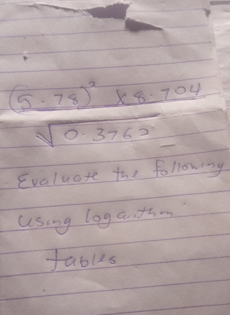 Evaluate the following using logarithm | StudyX