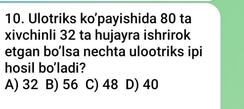 Ulotriks ko'payishida 80 ta xivchinli 32 ta | StudyX