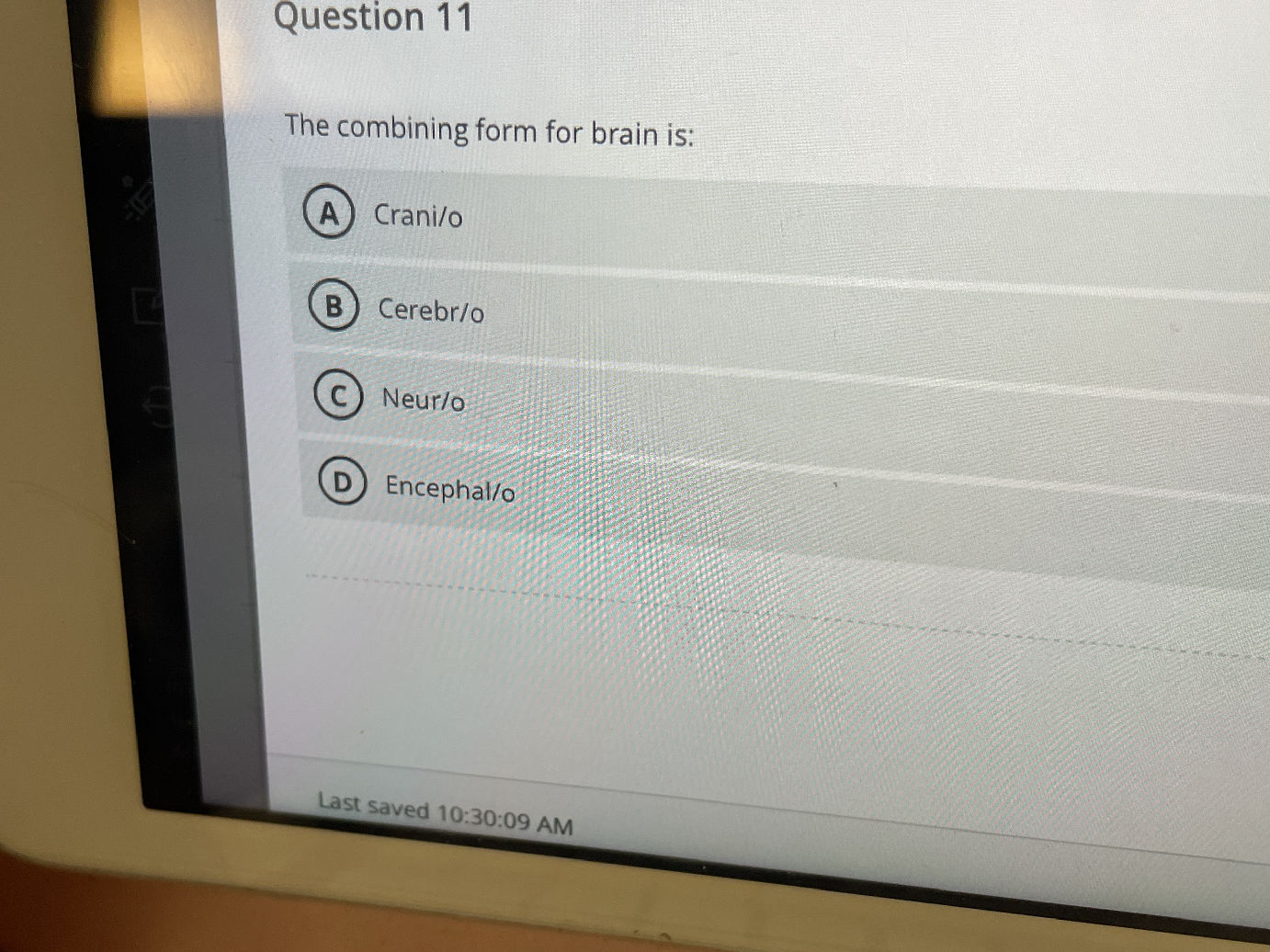 The combining form for brain is: A Crani/o | StudyX
