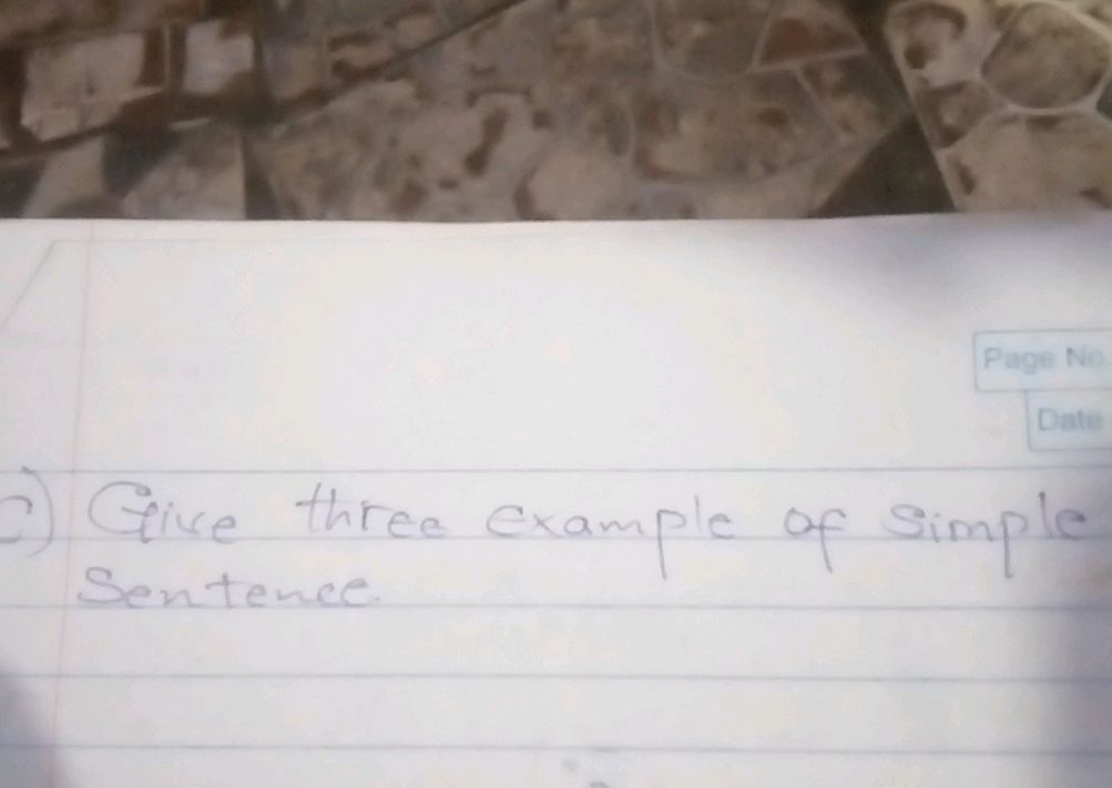 C) Give three example of Simple Sentence. | StudyX