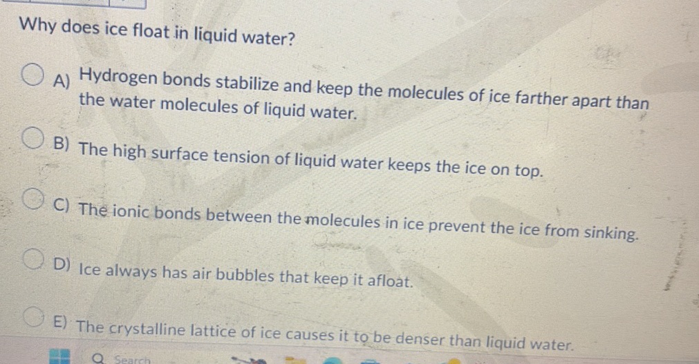 Why does ice float in liquid water? A) | StudyX