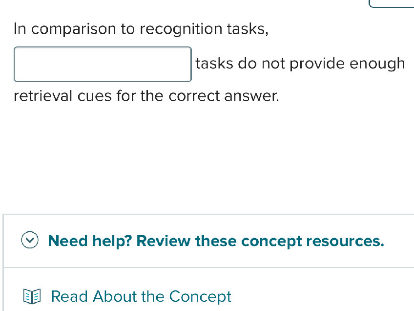 In comparison to recognition tasks, _______ | StudyX