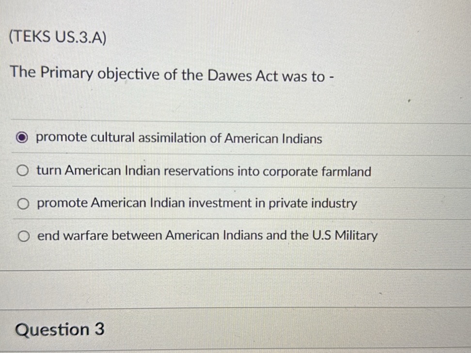 The Primary objective of the Dawes Act was | StudyX