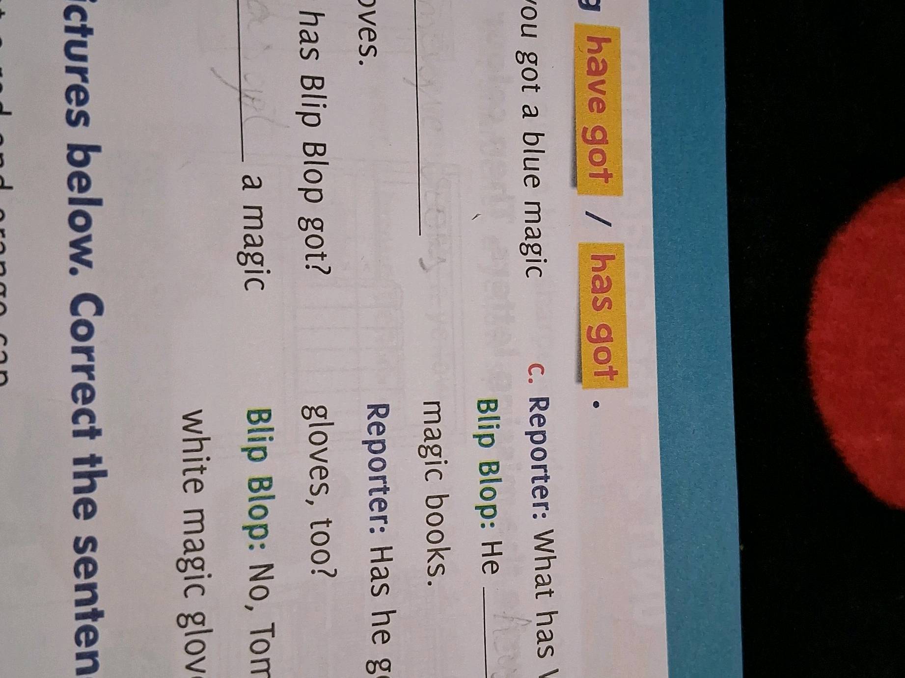 Reporter: What has Blip Blop: He ______ | StudyX