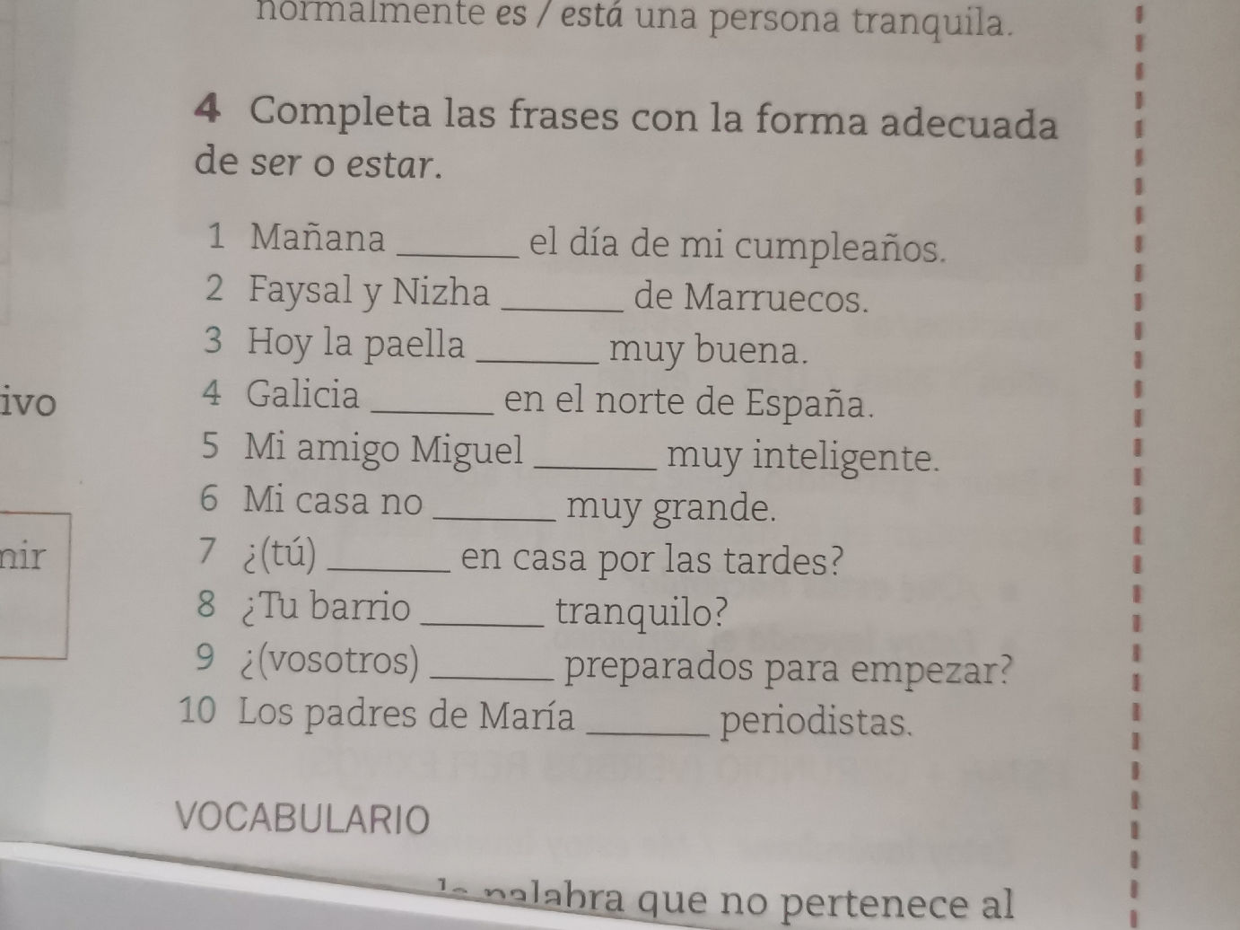 Completa las frases con la forma adecuada de | StudyX