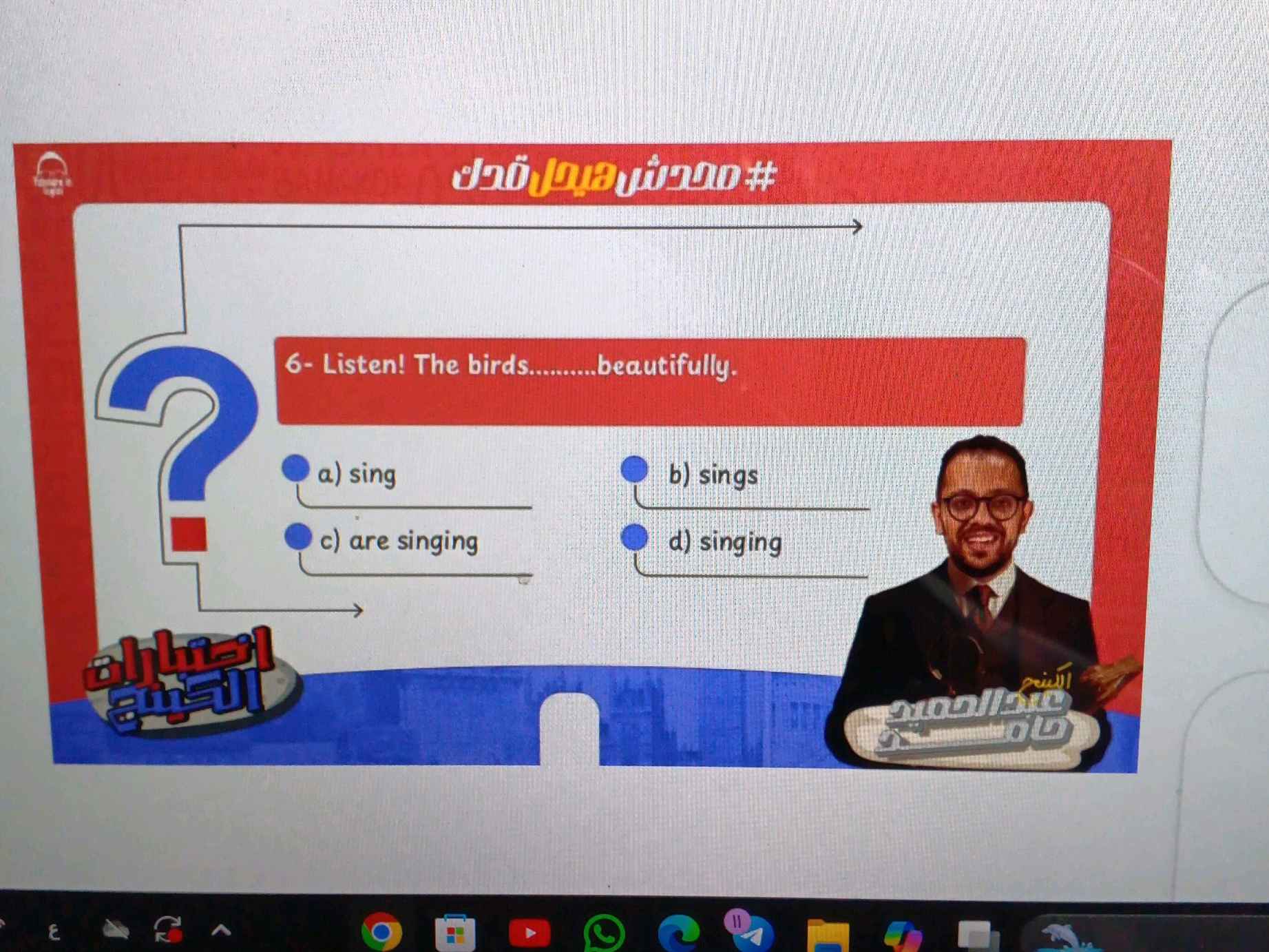 6- Listen! The birds..........beautifully. | StudyX