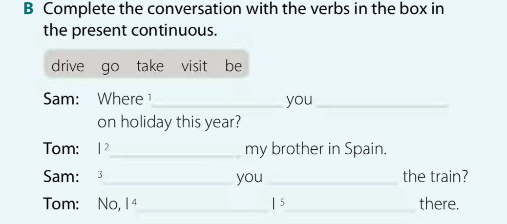 Complete the conversation with the verbs in | StudyX