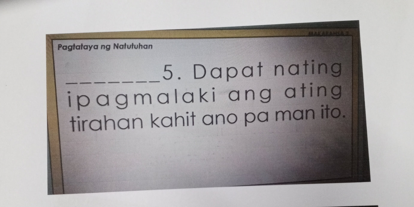 5. Dapat nating ipagmalaki ang ating tirahan | StudyX