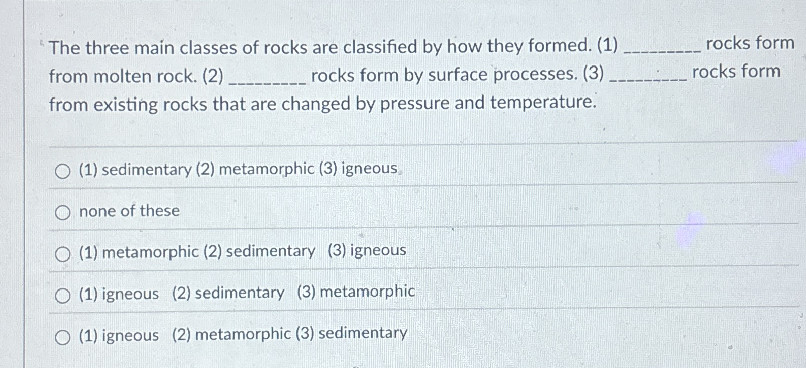 The three main classes of rocks are | StudyX