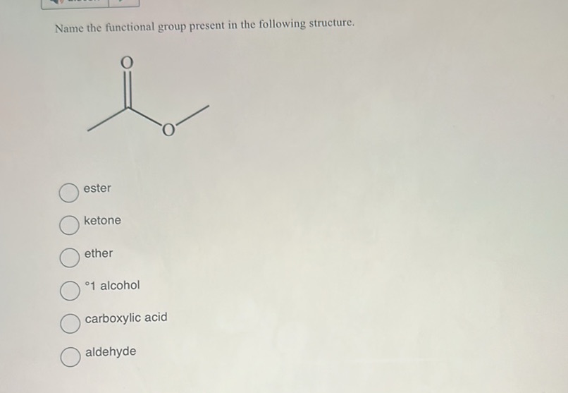 Name the functional group present in the | StudyX