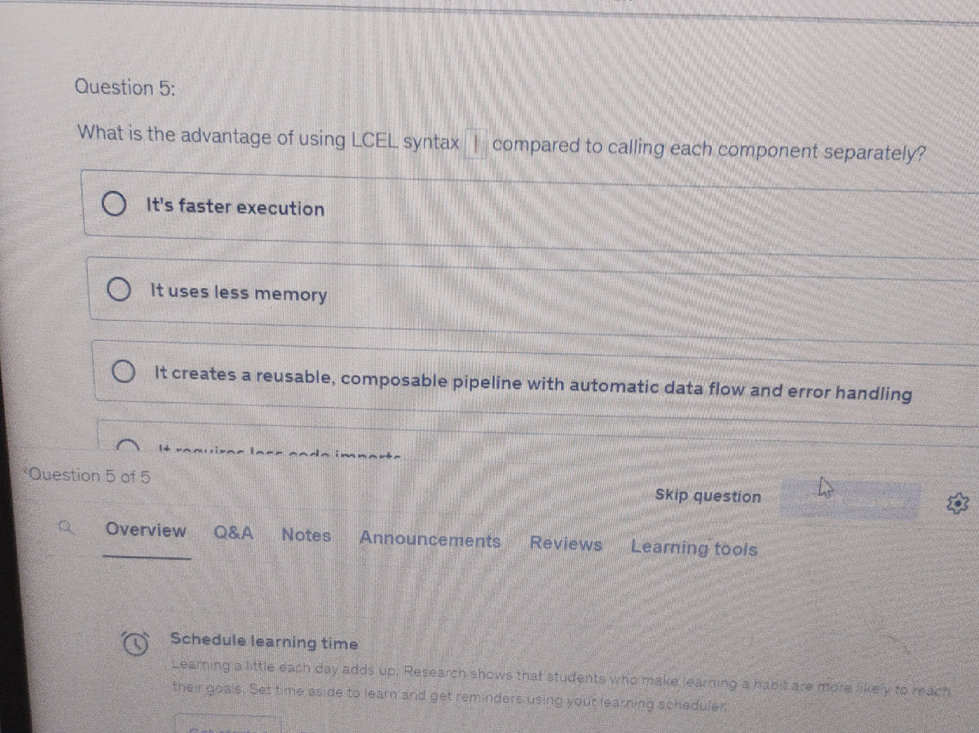Question 5: What is the advantage of using | StudyX