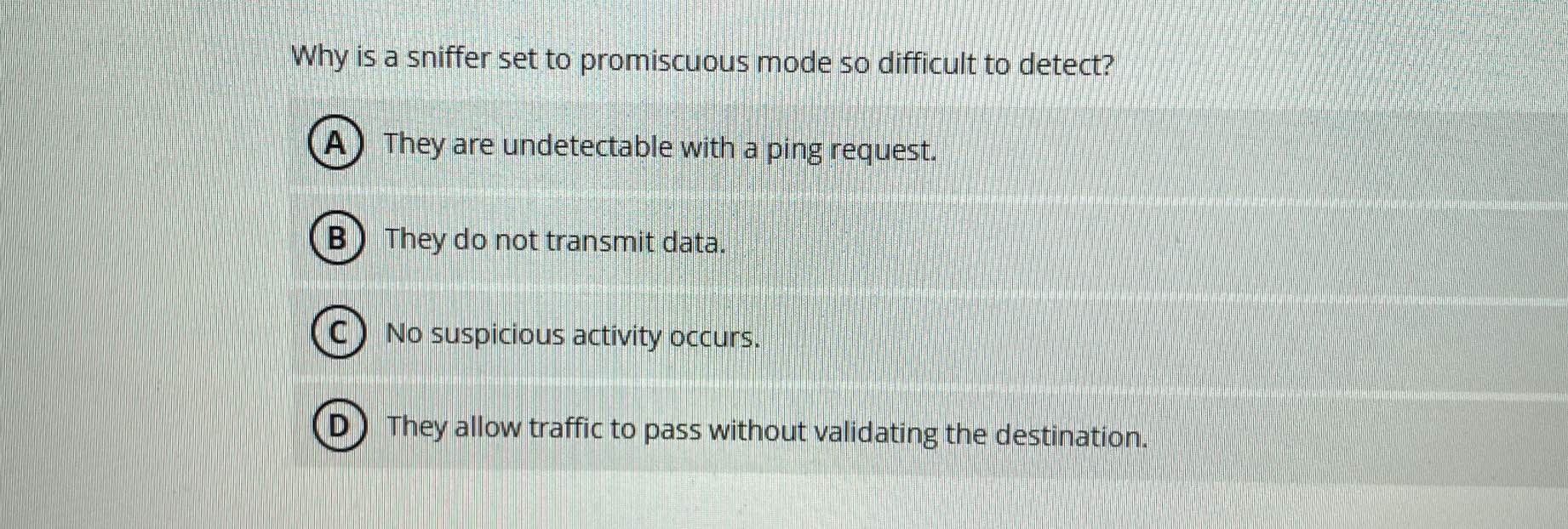Why is a sniffer set to promiscuous mode so | StudyX