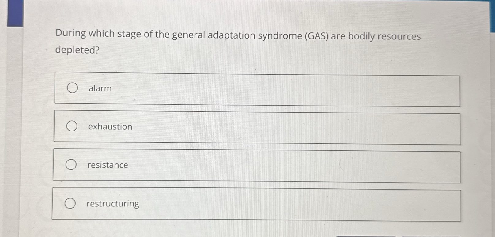 During which stage of the general adaptation | StudyX
