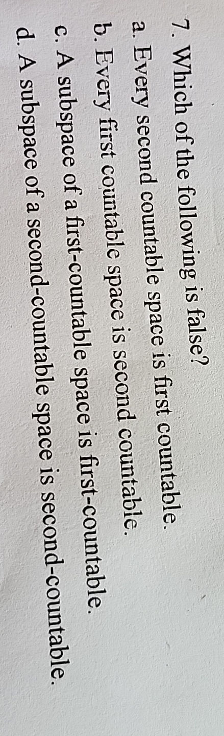 7. Which of the following is false? a. | StudyX