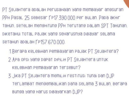 PT Sejahtera adalah perusahaan yang membayar | StudyX
