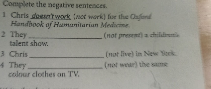 Complete the negative sentences. 1 Chris | StudyX