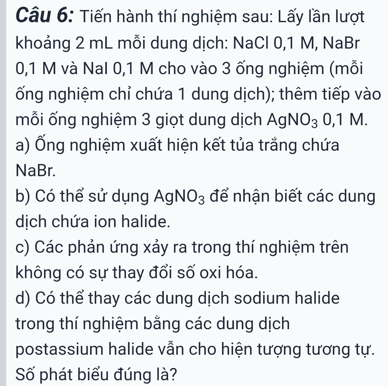 Câu 6: Tiến hành thí nghiệm sau: Lấy lần | StudyX