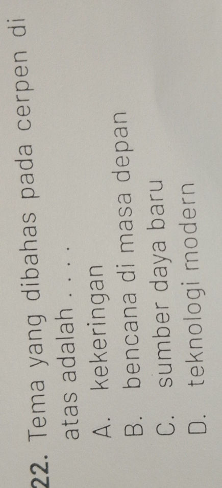 22. Tema yang dibahas pada cerpen di atas | StudyX