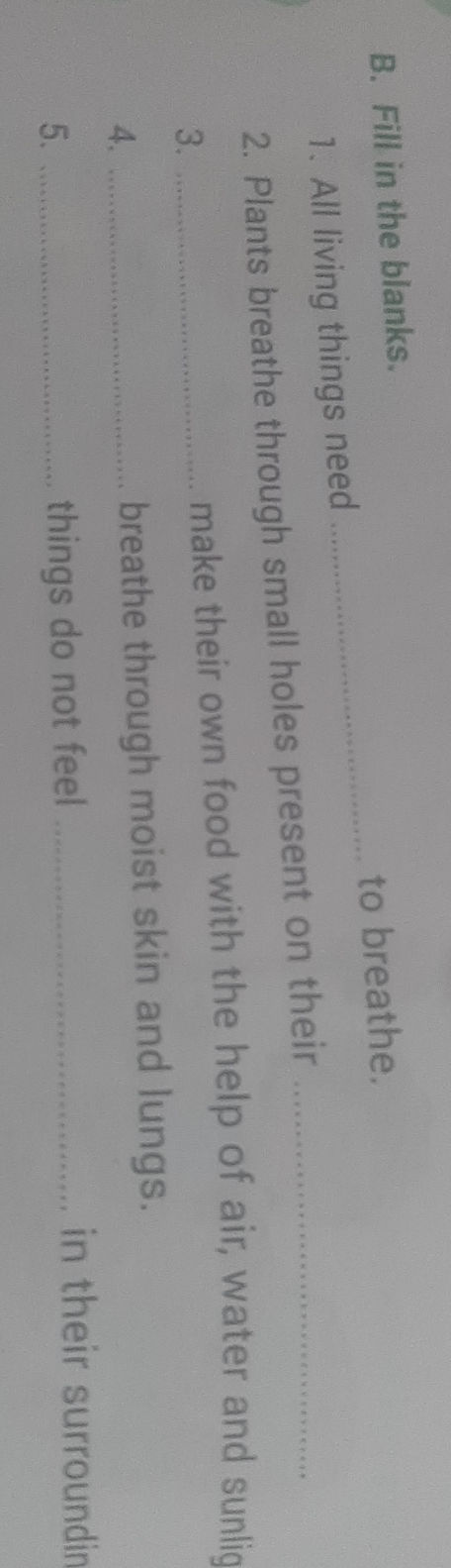 B. Fill in the blanks. 1. All living things | StudyX