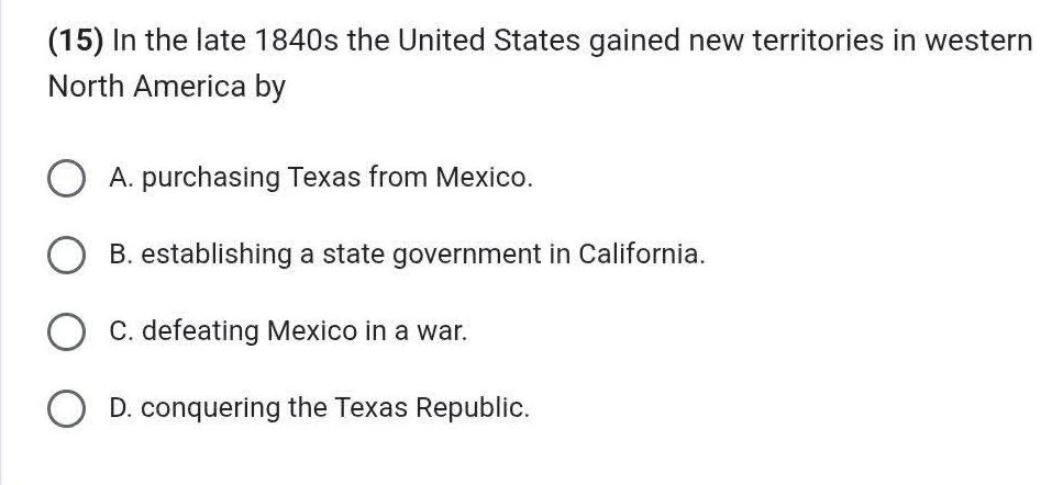 (15) In the late 1840s the United States | StudyX