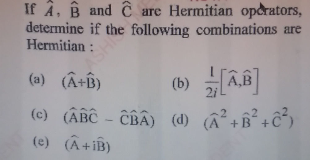 If $ {A}$, $ {B}$ and $ {C}$ are Hermitian | StudyX