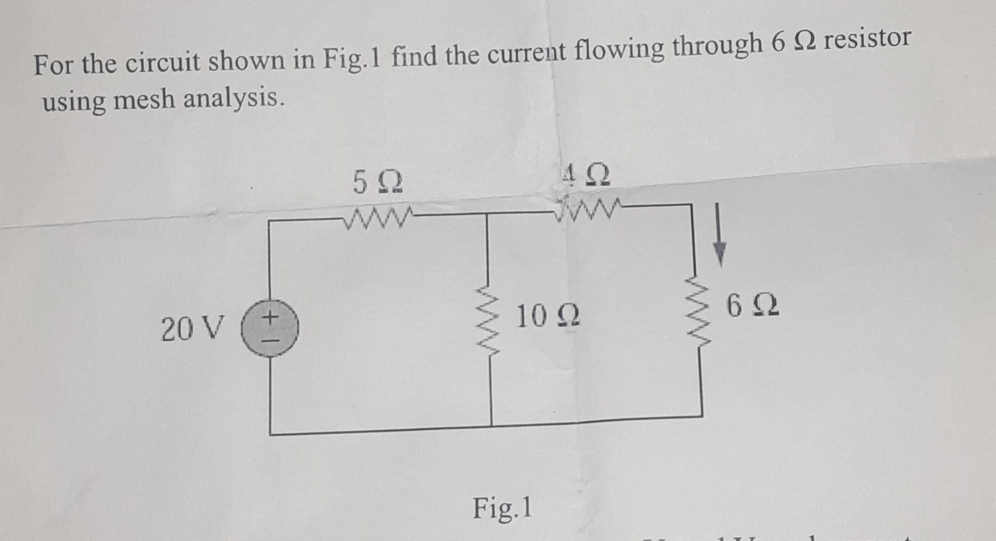 For the circuit shown in Fig.1 find the | StudyX