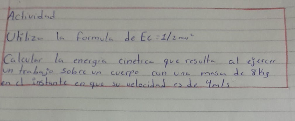 Utiliza la formula de $Ec = 1/2 mv^2$