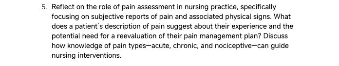 5. Reflect on the role of pain assessment in | StudyX