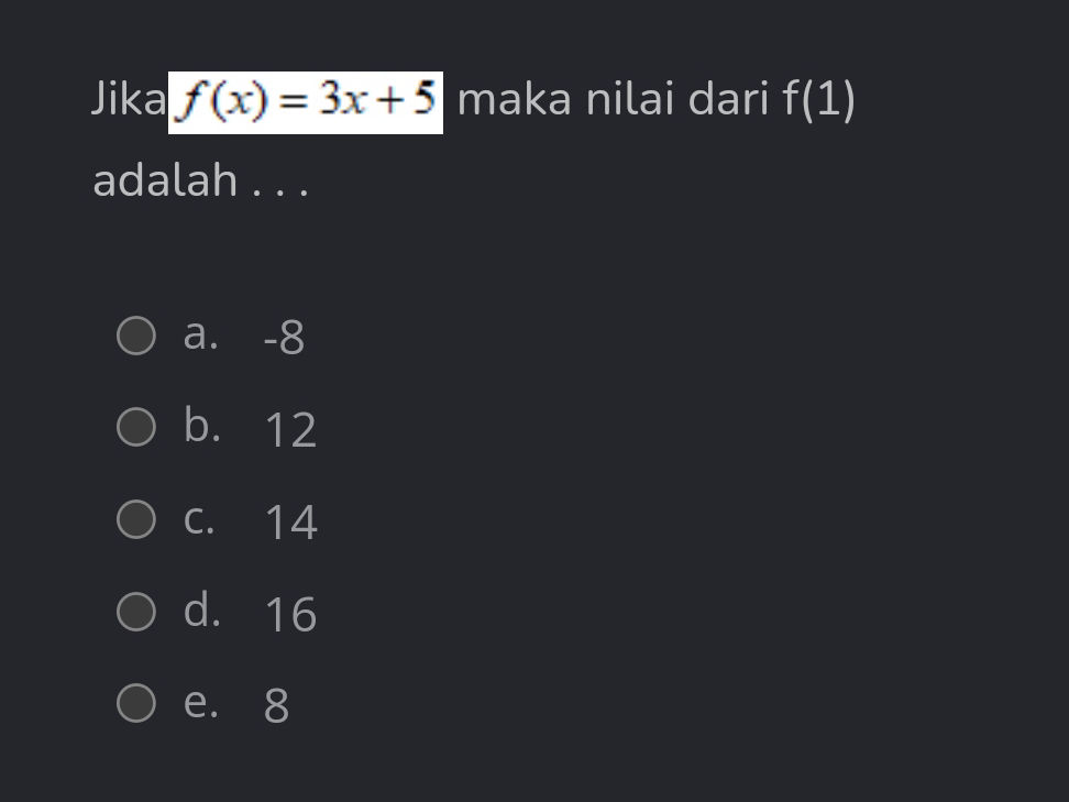 Jika $f(x) = 3x + 5$ maka nilai dari $f(1)$ | StudyX