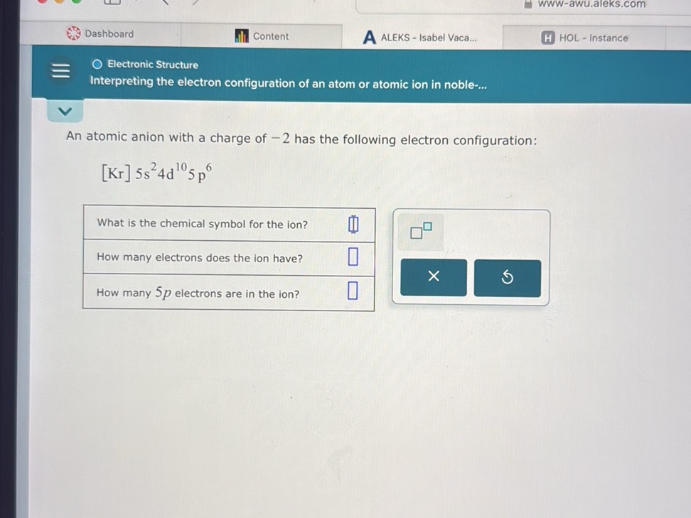 An atomic anion with a charge of -2 has the | StudyX
