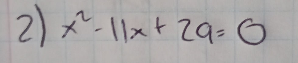 Solve Quadratic Equation: x^2 - 11x + 29 = 0 | StudyX
