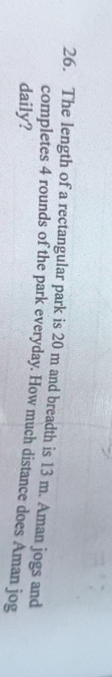 26. The length of a rectangular park is 20 m | StudyX