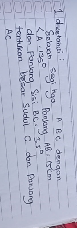 1. Diketahui: Sebuah segitiga ABC dengan | StudyX