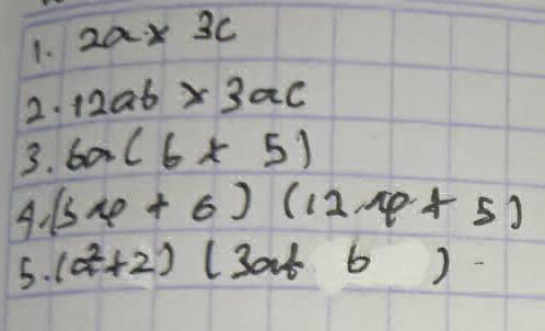 1. $2ax 3c$ 2. $12ab 3ac$ 3. $6a(6 + 5)$ | StudyX