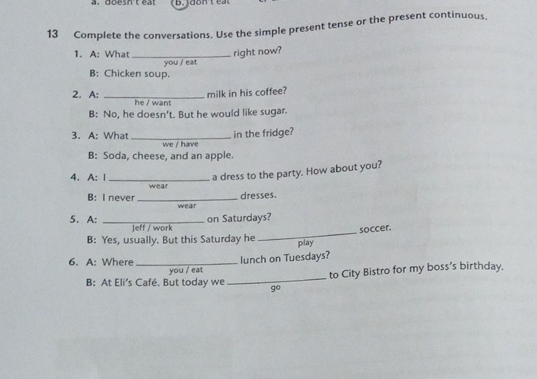 13 Complete the conversations. Use the | StudyX